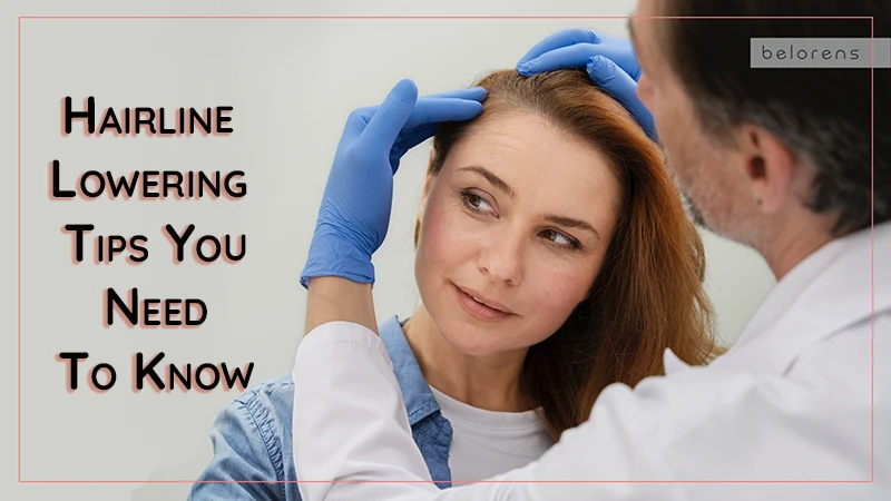 Hairline Transplant vs Scalp Advancement | Belorens