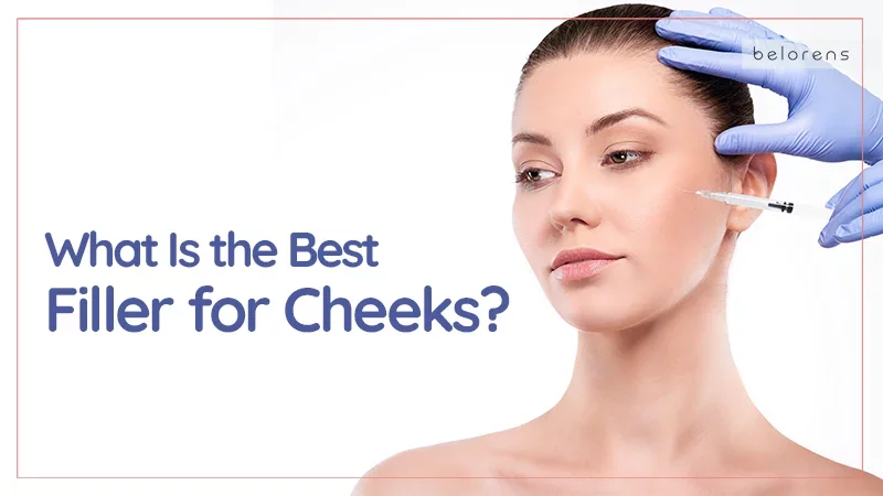 6 of The Best Dermal Filler for Cheeks | Belorens