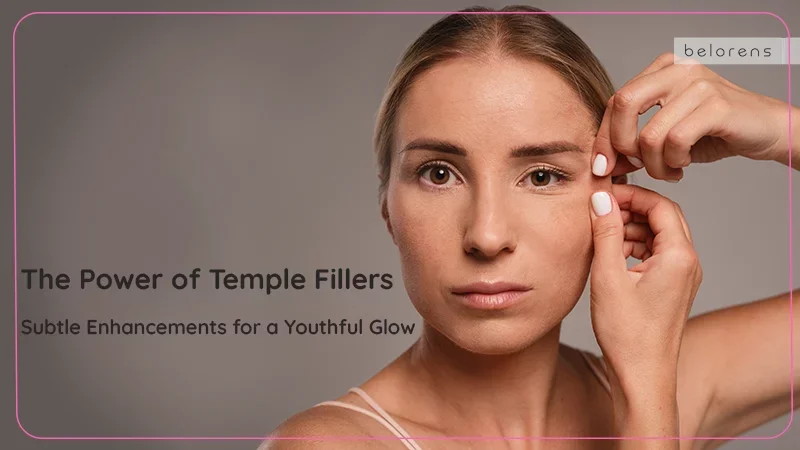 Temple Filler Injections: Procedure and Benefits | Belorens